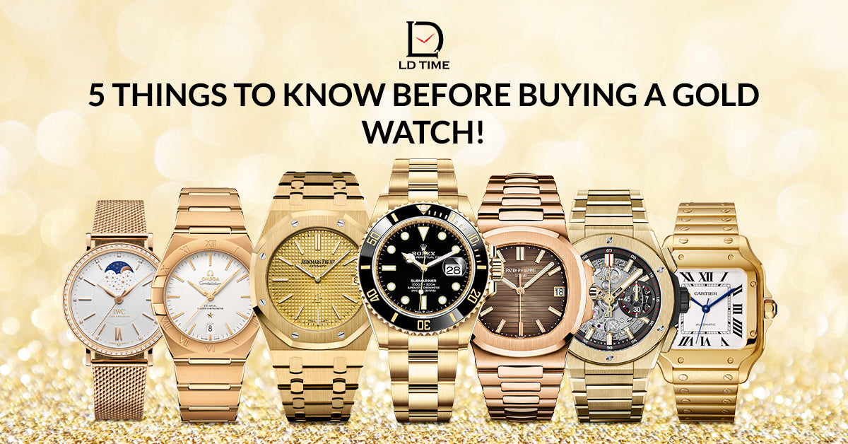 5 Things To Know Before Buying A Gold Watch! – LD Time