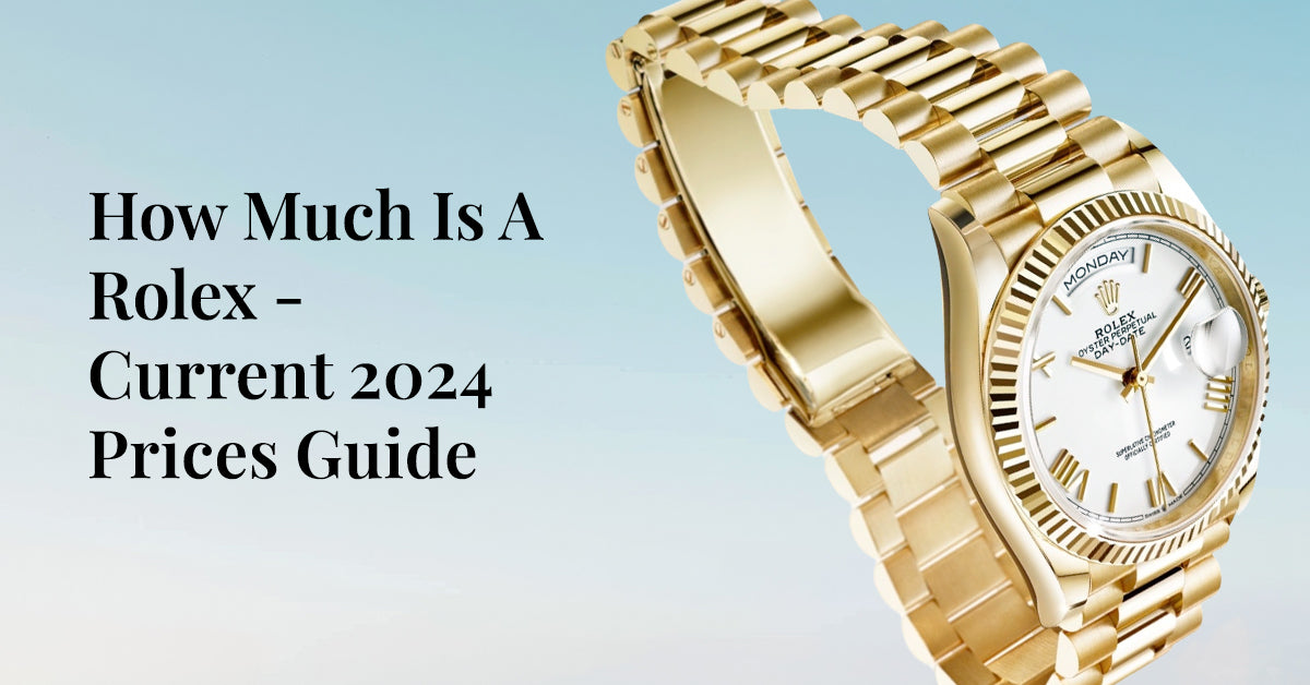 How Much Is A Rolex - Current 2024 Prices Guide – LD Time