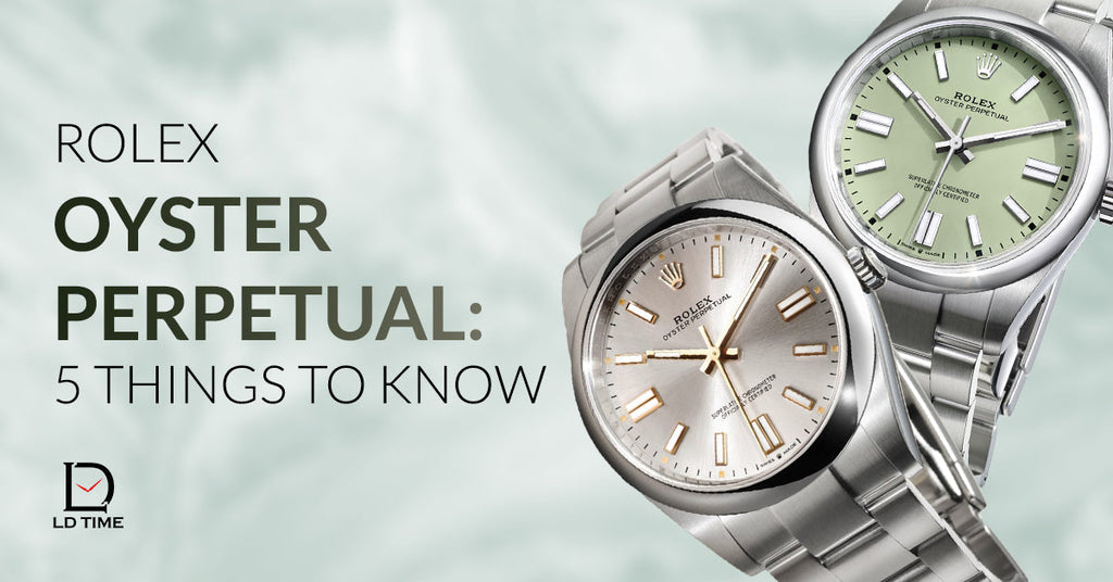 Rolex Oyster Perpetual: 5 Things to Know – LD Time