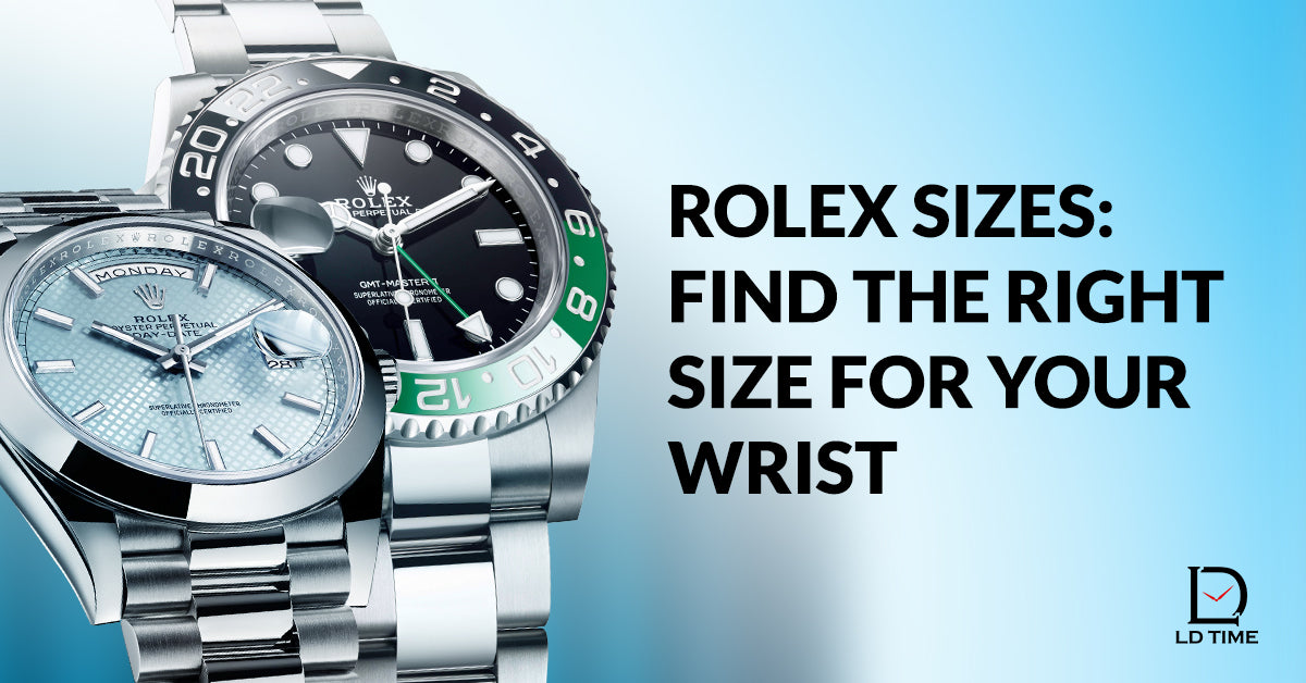 Rolex Sizes: Find The Right Size For Your Wrist – LD Time
